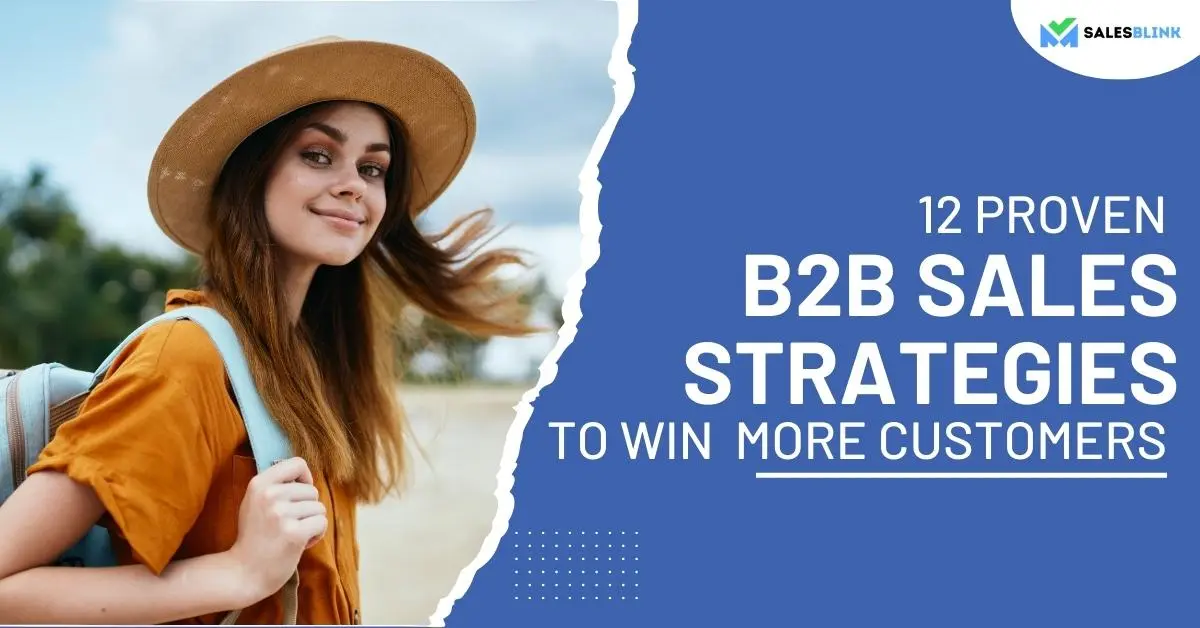 12 Proven B2B Sales Strategies To Win More Customers Faster