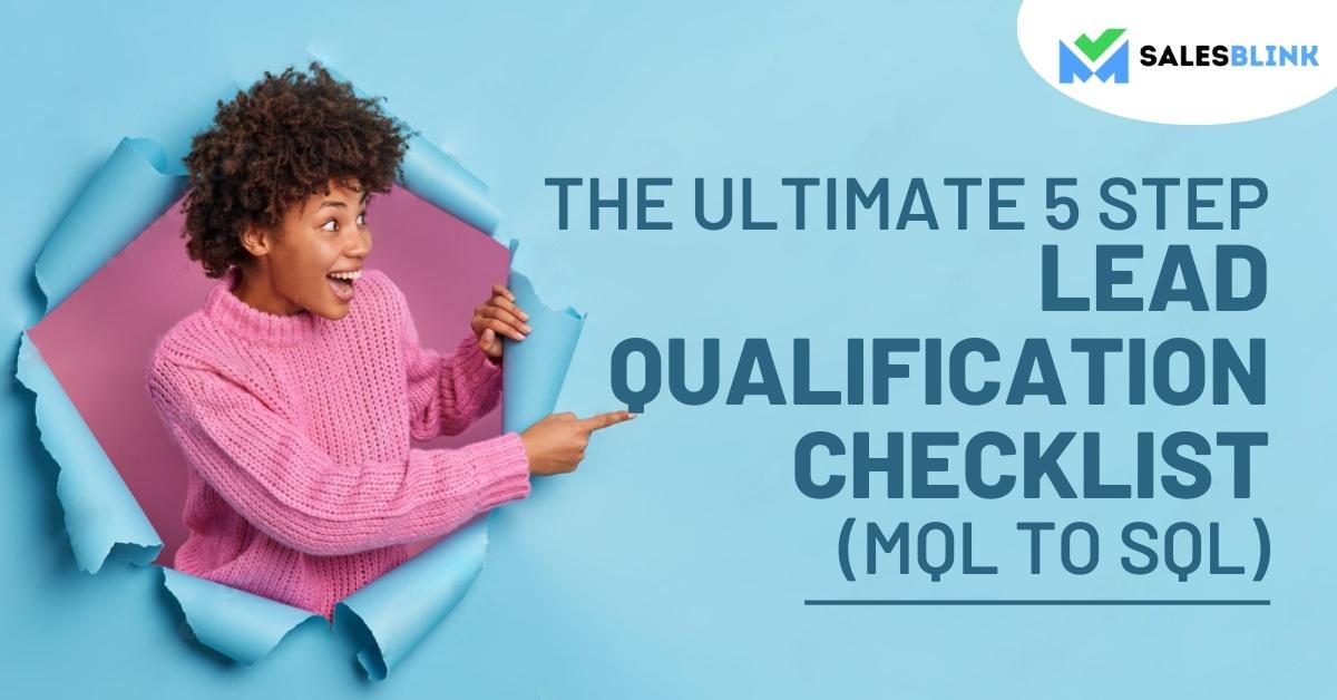 The Ultimate 5 Step Lead qualification Checklist (MQL to SQL)