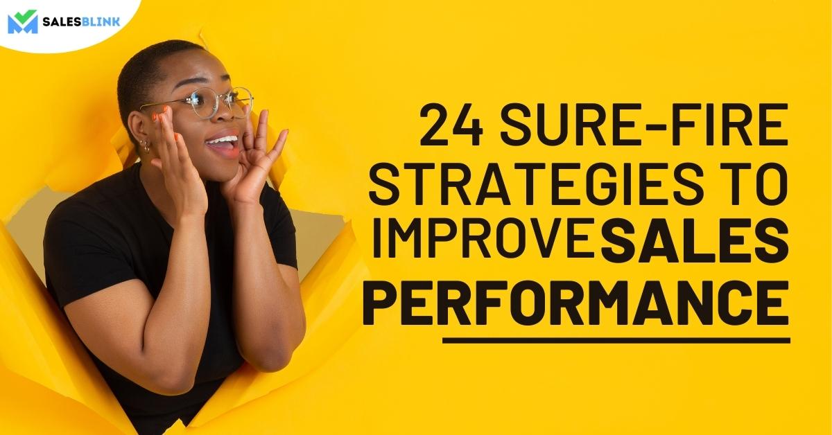 24 Sure-Fire Strategies To Improve Sales Performance in 2024