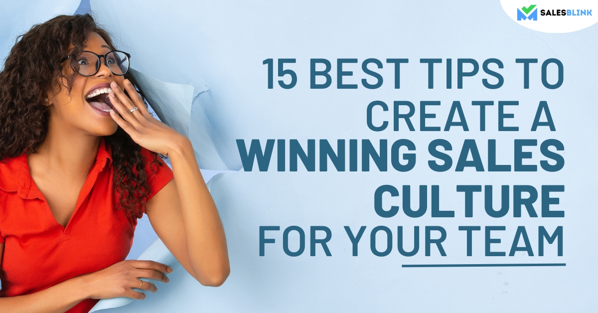 15 Top Tips To Create A Winning Sales Culture For Your Team
