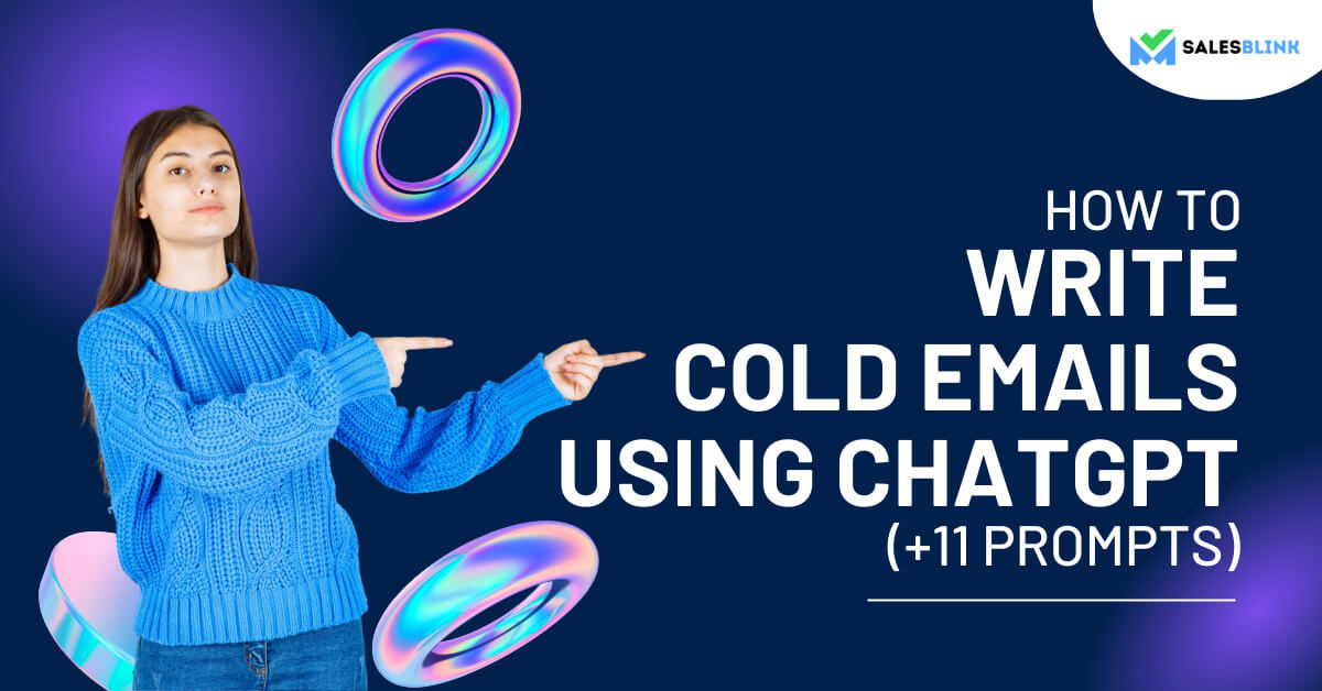 How To Write Cold Emails Using ChatGPT (With11 Prompts)