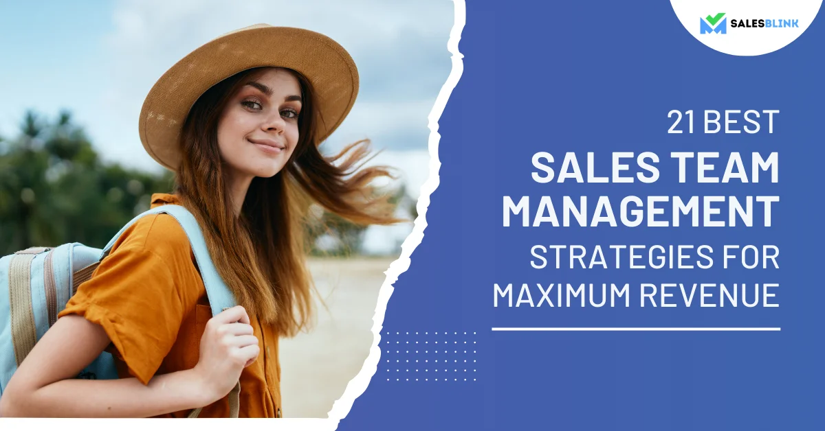21 Key Sales Team Management Strategies for Maximum Revenue