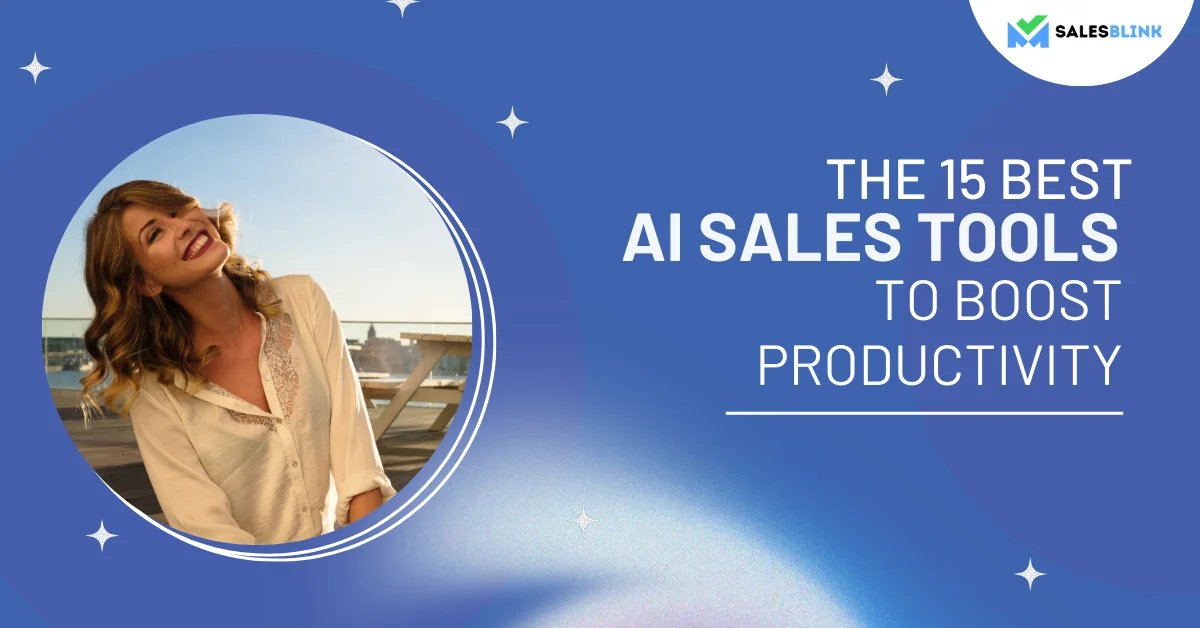 The 15 Best AI Sales Tools in 2024 To Boost Productivity