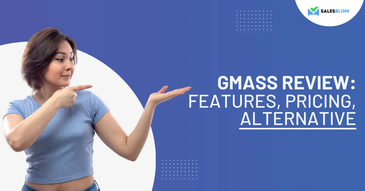 GMass Review - Features, Pricing, Alternative