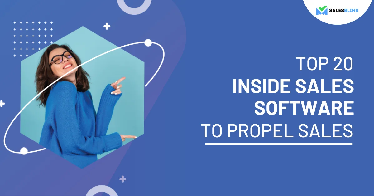 Inside Sales Software: Top 20 Tools to Propel Sales